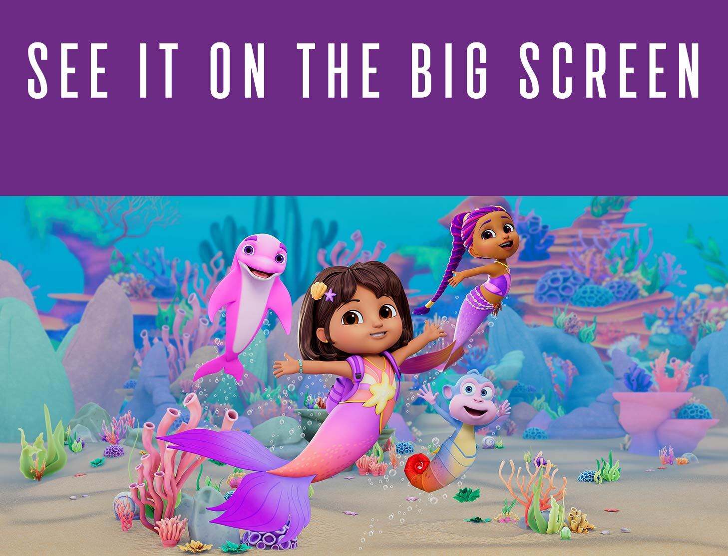 Dora: Magic Mermaid Adventures - Event Cinemas